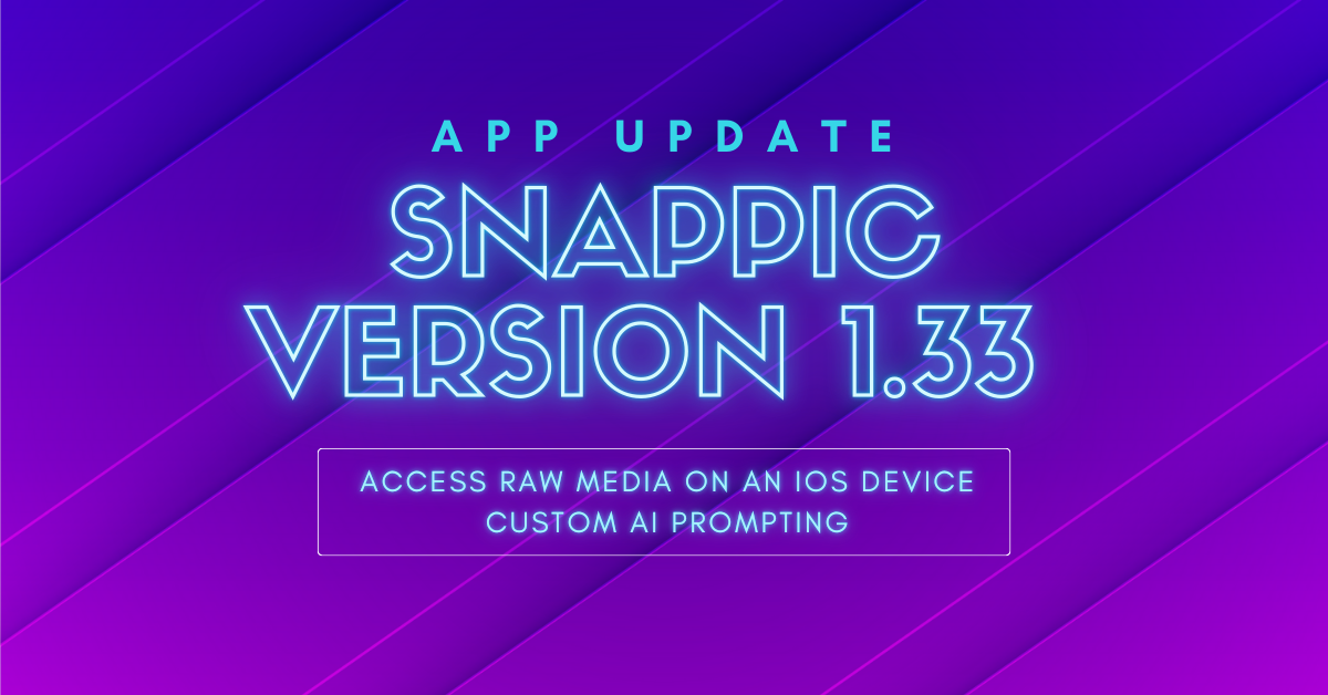 📢 Snappic App Update: Version 1.33 is live - Snappic